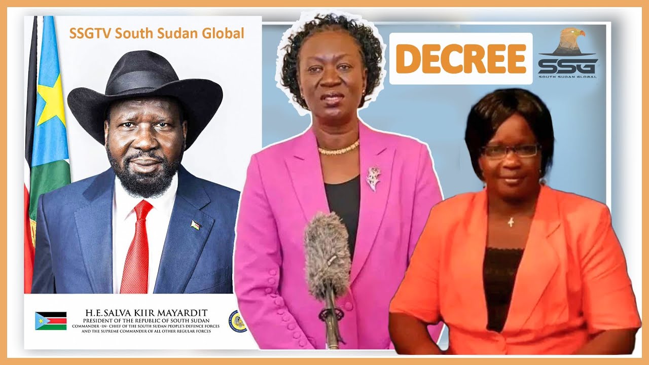 President Kiir Decree Relieving Minister Awut Deng Acuil and Minister ...