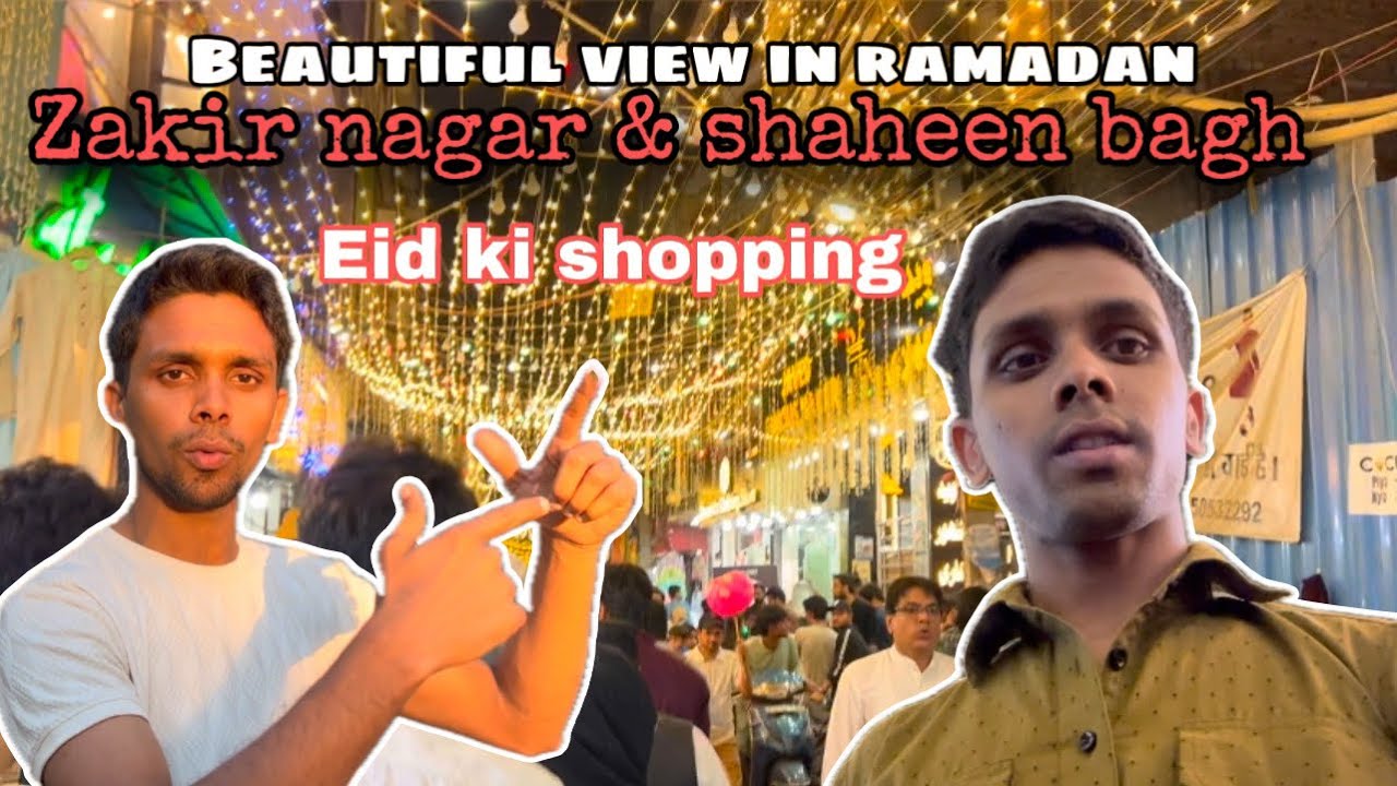 Vlog 14 || Eid Ki Shopping || Ramadan View Of Zakir Nagar And Shaheen ...
