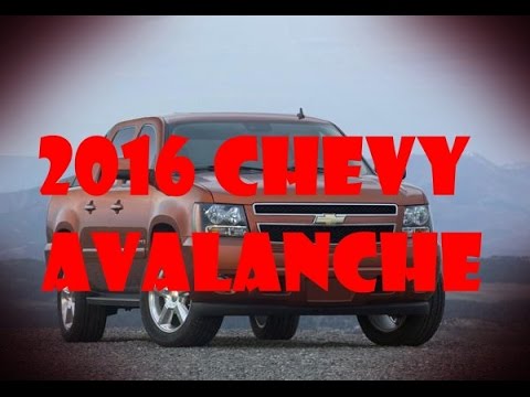 2016 Chevy Avalanche Redesign Interior and Exterior - YouTube
