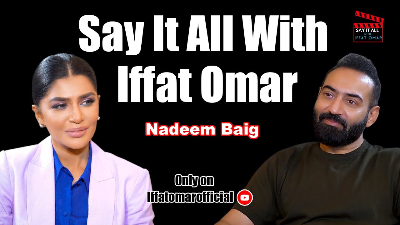 Say It All With Iffat Omar ft Nadeem Baig | Episode# 20 - YouTube
