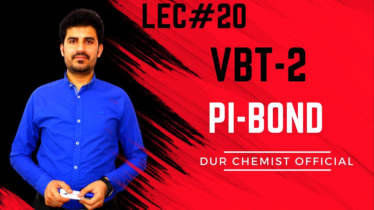 Ch#03: Lec#20: Pi Bond Vs Sigma Bond (VBT-2) by Dur Chemist /Quetta ...