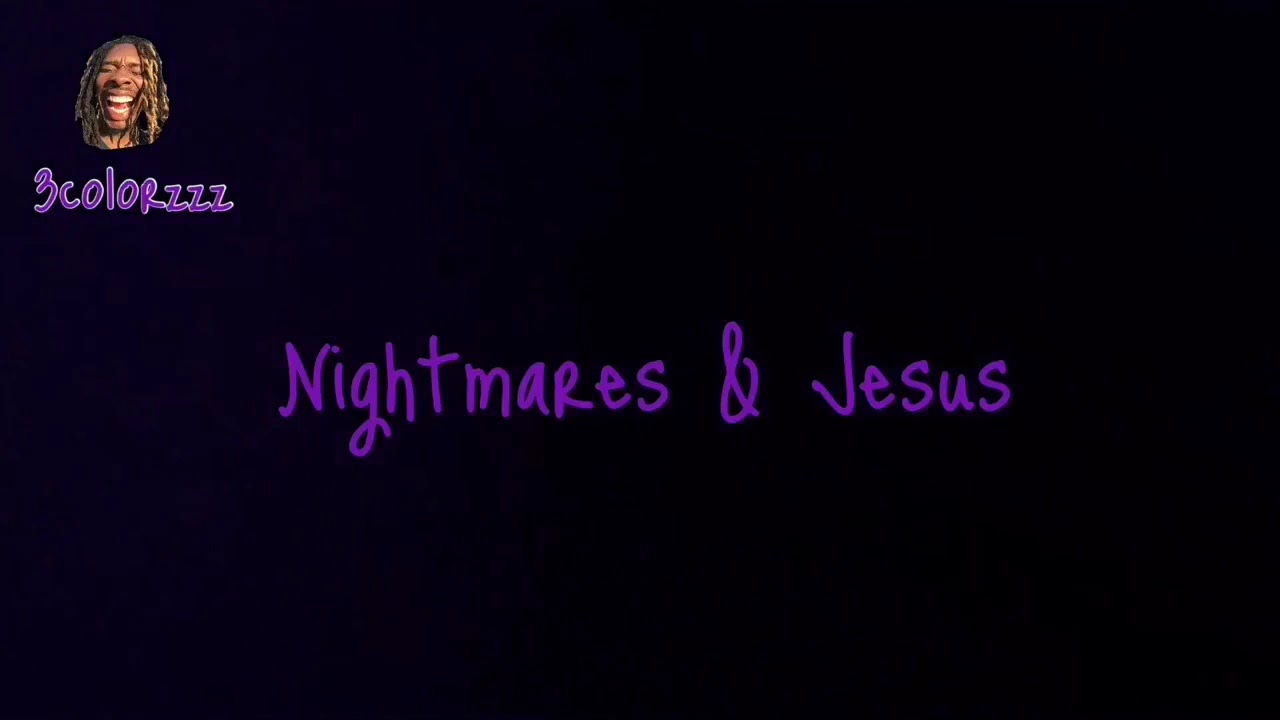 3colorzzz - Nightmares & Jesus (Nightmares & Jesus Project) - YouTube