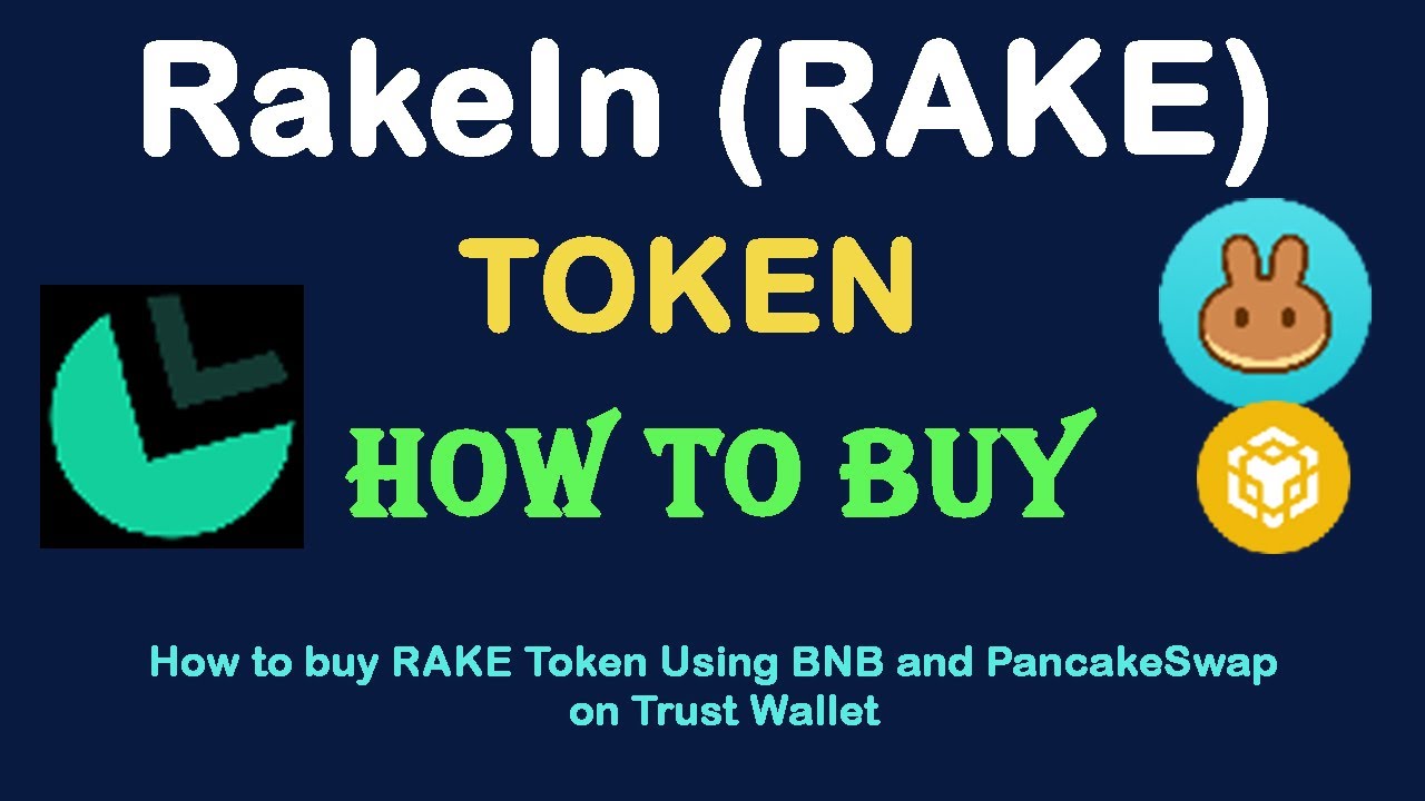 How to Buy RakeIn (RAKE) Token Using BNB and PancakeSwap On Trust Wallet - YouTube