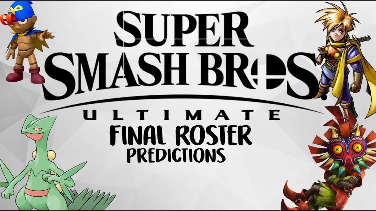 Final Super Smash Brothers Ultimate Roster Predictions - YouTube