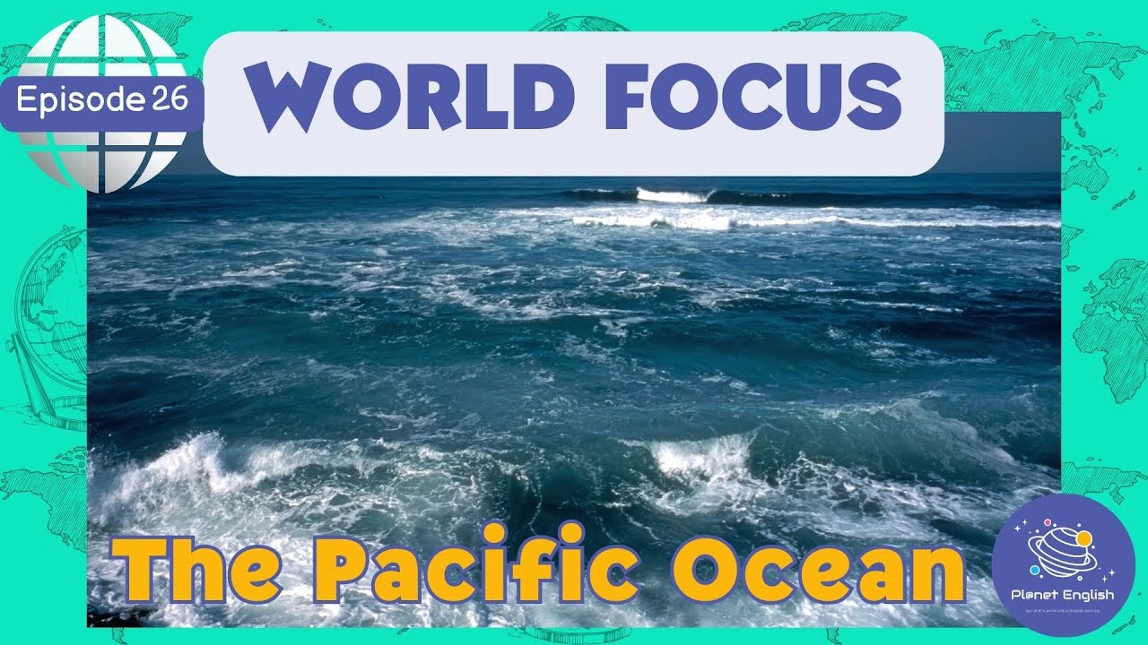 The Pacific Ocean | World Focus for Kindergarten | EYFS | Episode 26 ...