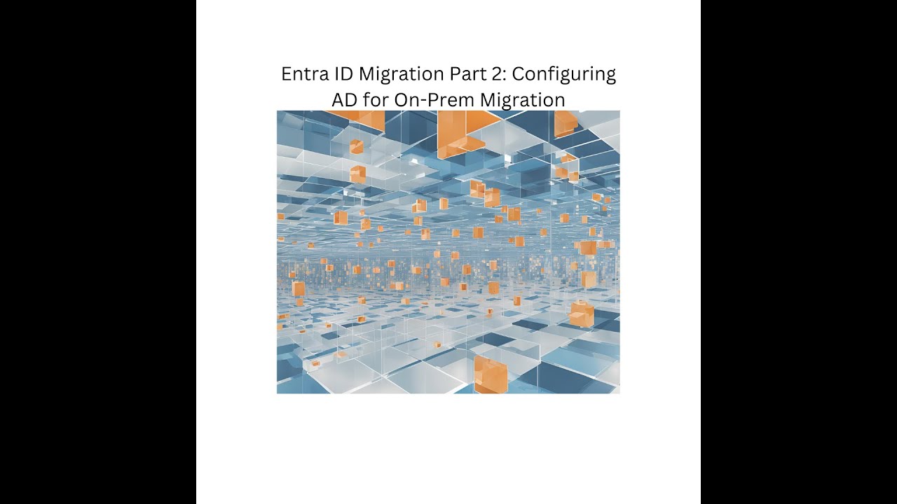 Entra ID Migration Part 2: Configuring AD for On-Prem Migration - YouTube