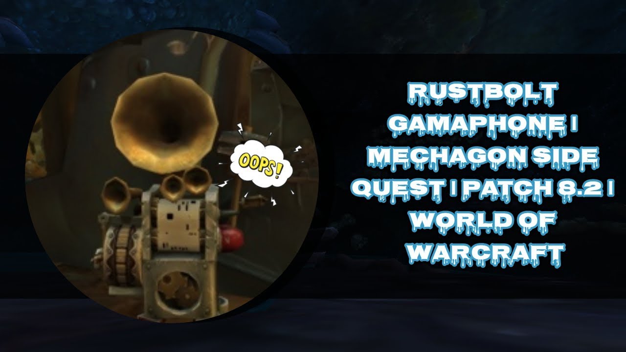 RUSTBOLT GAMAPHONE | MECHAGON SIDE QUEST | PATCH 8.2 | WORLD OF ...