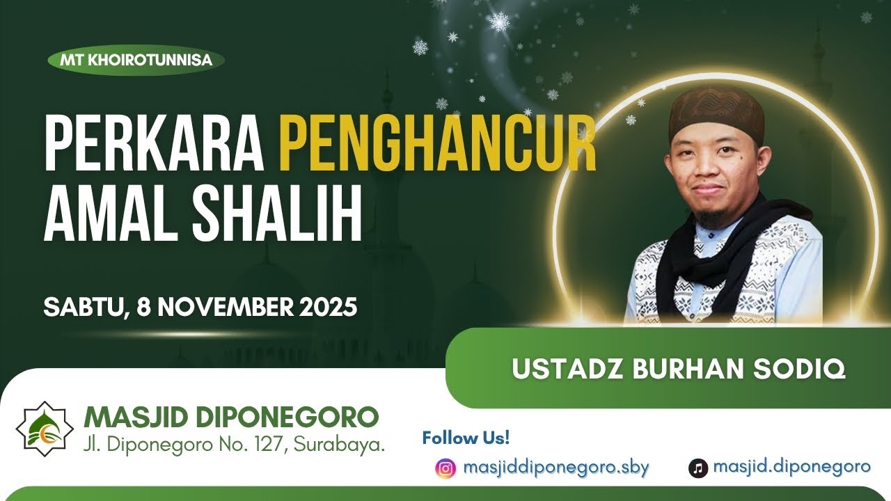 Kajian Tematik Masjid Diponegoro - Perkara Penghancur Amal Shalih ...