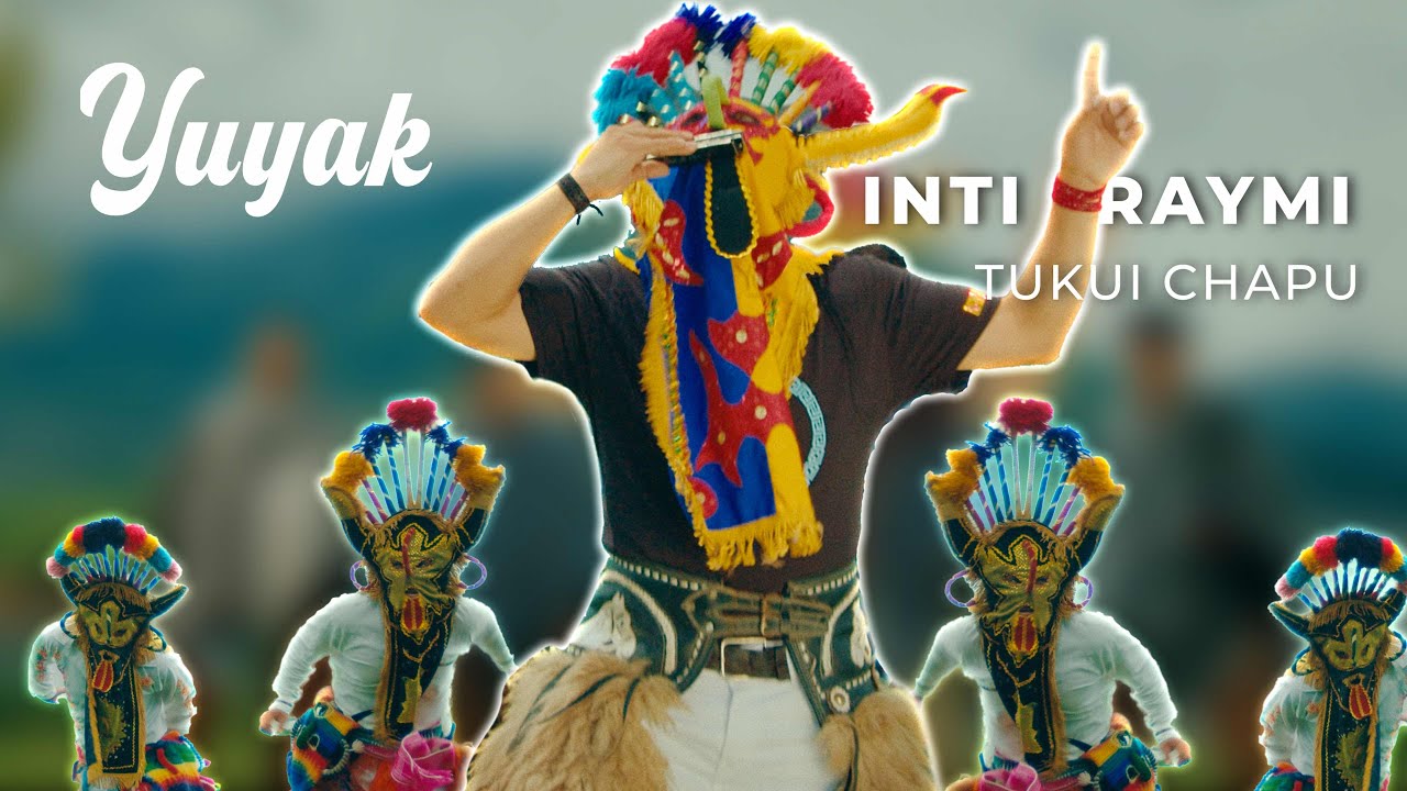 Yuyak (Inti Raymi Tukui Chapu)🔥Video Oficial🔥 - YouTube