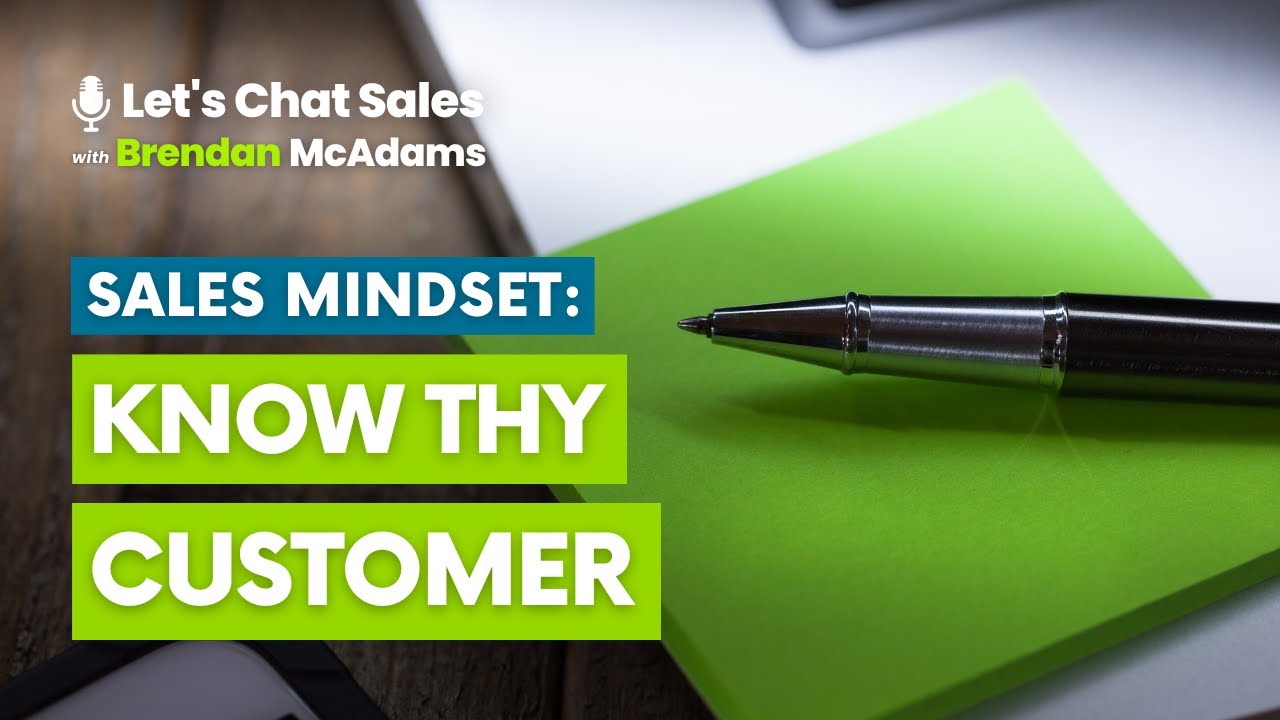 Sales Mindset : Know Thy Customer - YouTube