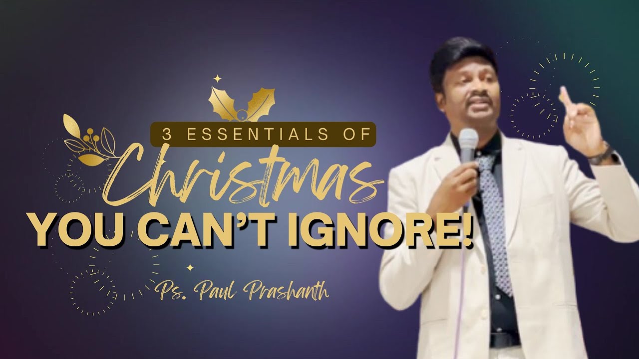 3 Essential Things of Christmas You Can't Ignore | Ps.Paul Prashanth | Telugu Christmas Message ...