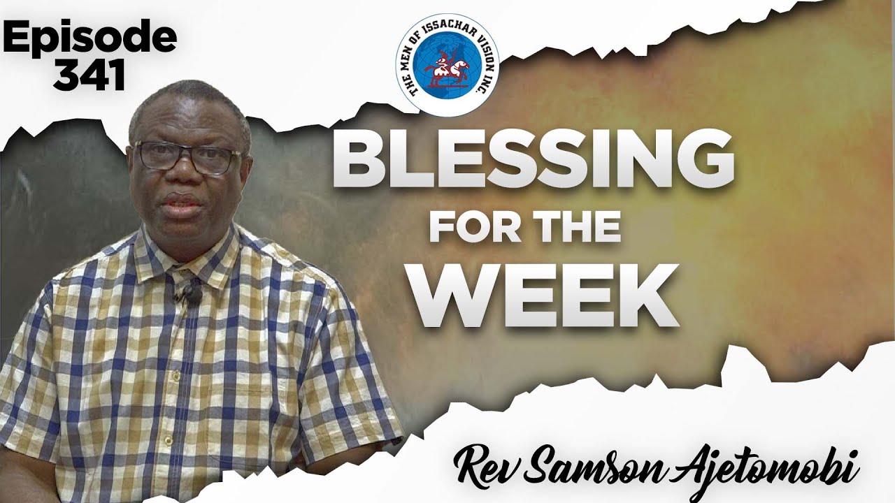 BLESSING FOR THE WEEK || REV. SAMSON AJETOMOBI - YouTube