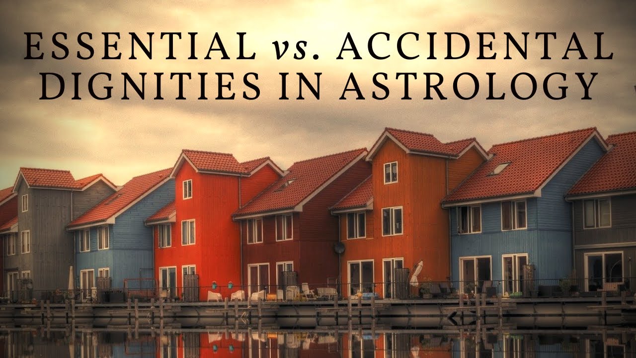 Essential vs. Accidental Dignities in Astrology - YouTube