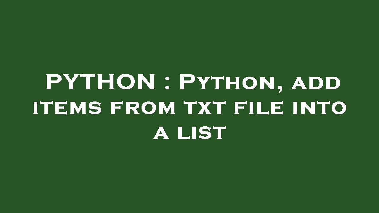 Python Python Add Items From Txt File Into A List Youtube 1519