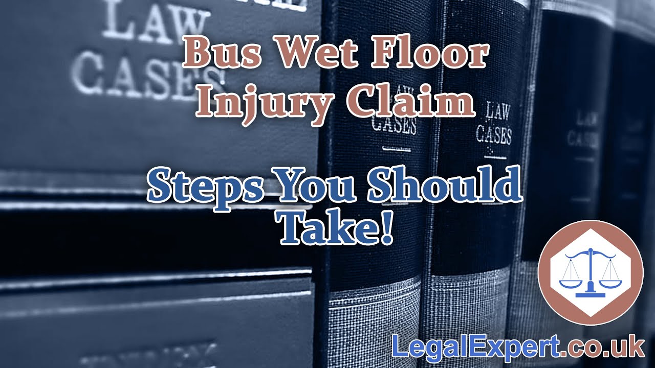 Bus Wet Floor Accident Compensation Claim – Steps You Should Take 2021 ...