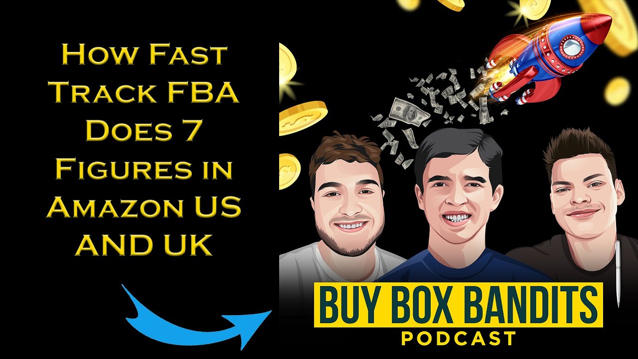 How Fast Track FBA Does 7 Figures in Amazon US AND UK Ep 118 - YouTube