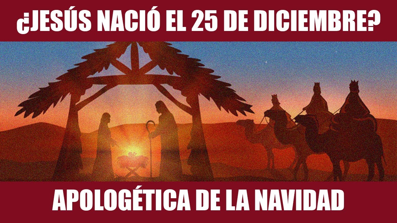 ¿Jesús nació el 25 de diciembre? Apologética de la Navidad - YouTube