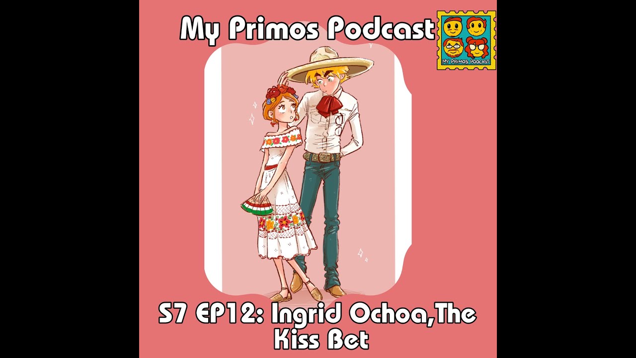 S7 EP12: Ingrid Ochoa, The Kiss Bet - YouTube