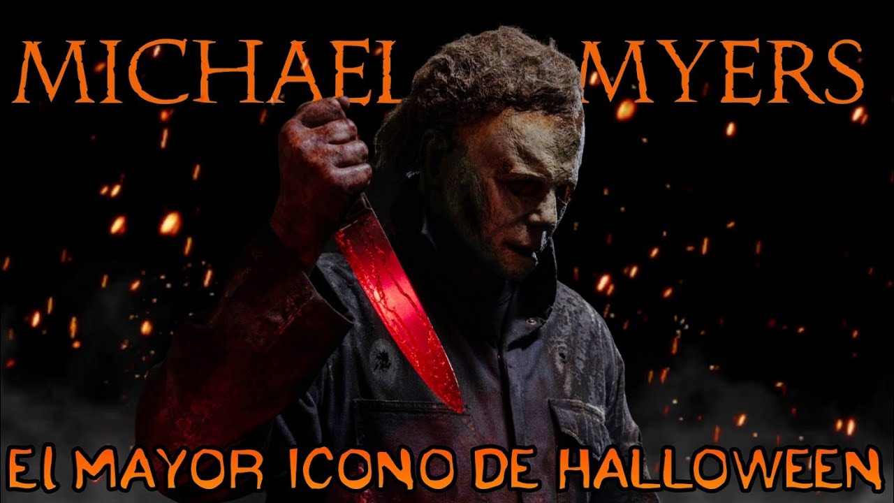MICHAEL MYERS. El Mayor Icono de Halloween. - YouTube