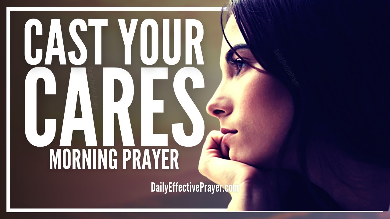 Morning Prayer For Heavy Burdens | Heartfelt Prayer To Cast Out Anxiety ...
