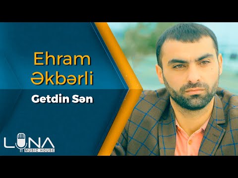 Ehram Ekberli - Getdin Sen | Azeri Music [OFFICIAL]