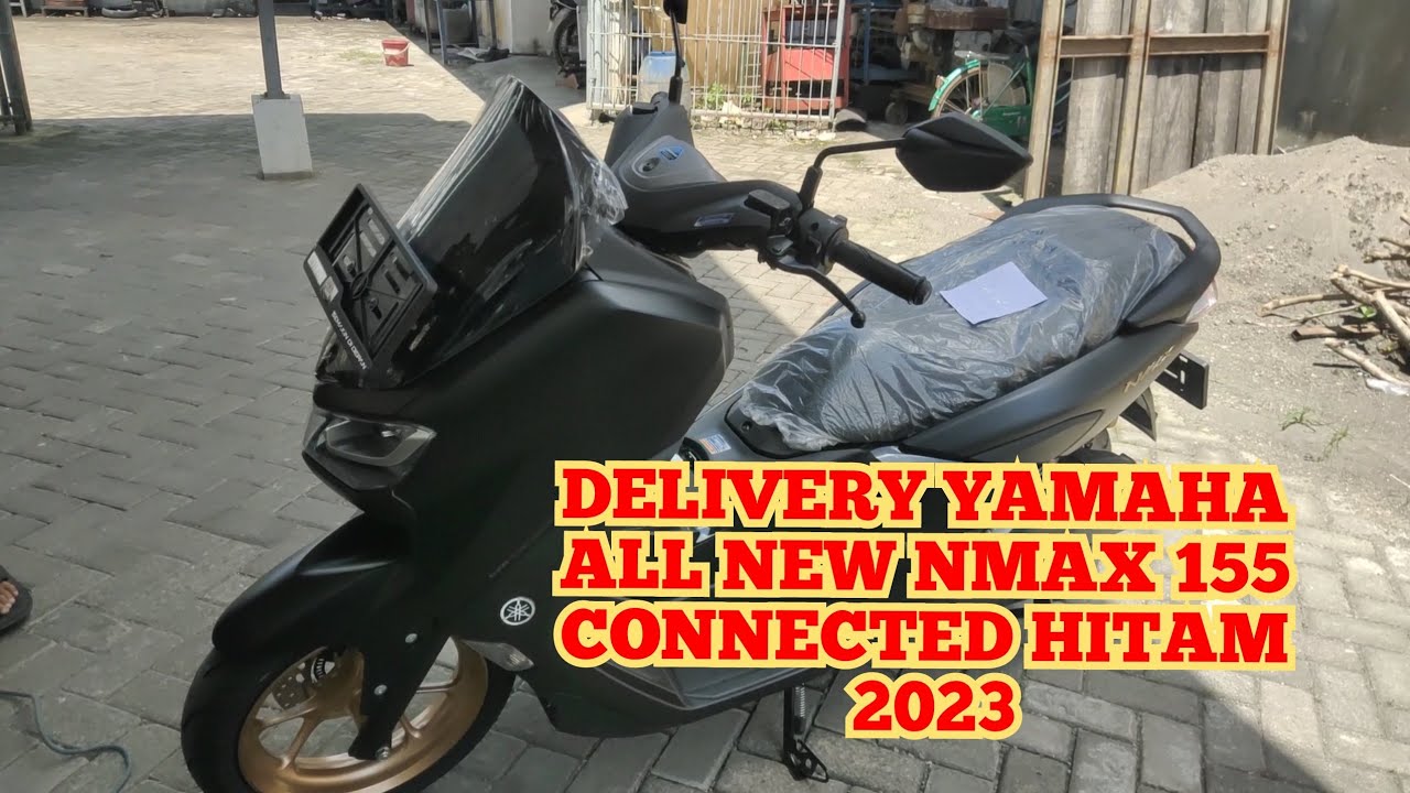 Delivery all new nmax 155 connected warna hitam 2023 #yamaha # ...
