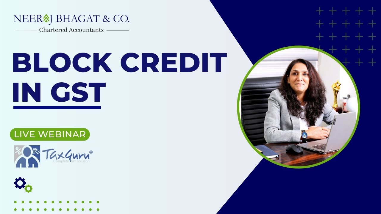 Understanding Block Credit in GST u/s 17(5) I Live Webinar on TaxGuru ...