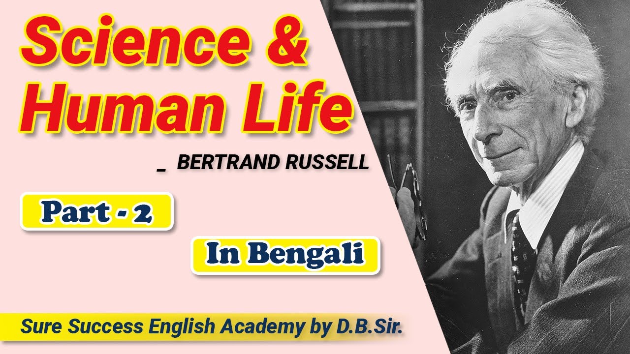'Science and Human Life' by Bertrand Russell in Bengali , Part - 2 ...