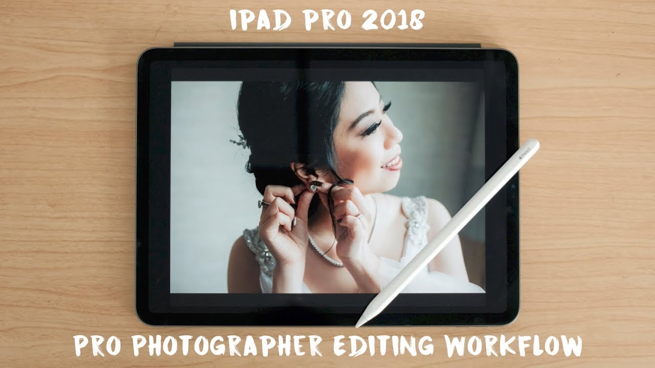 iPad Pro 2018 Pro Photographer Editing Workflow - YouTube