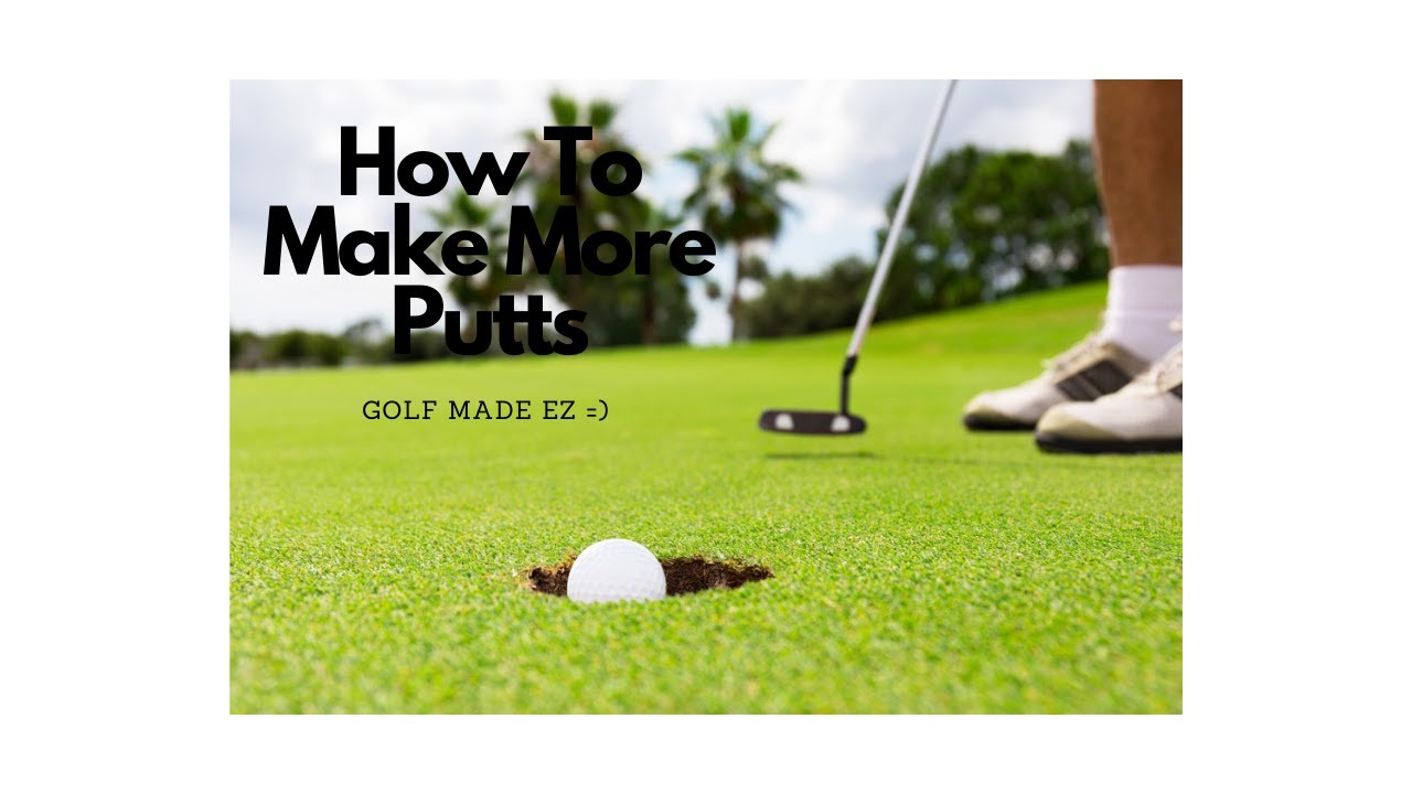Tips on How To Make More Putts ! - YouTube