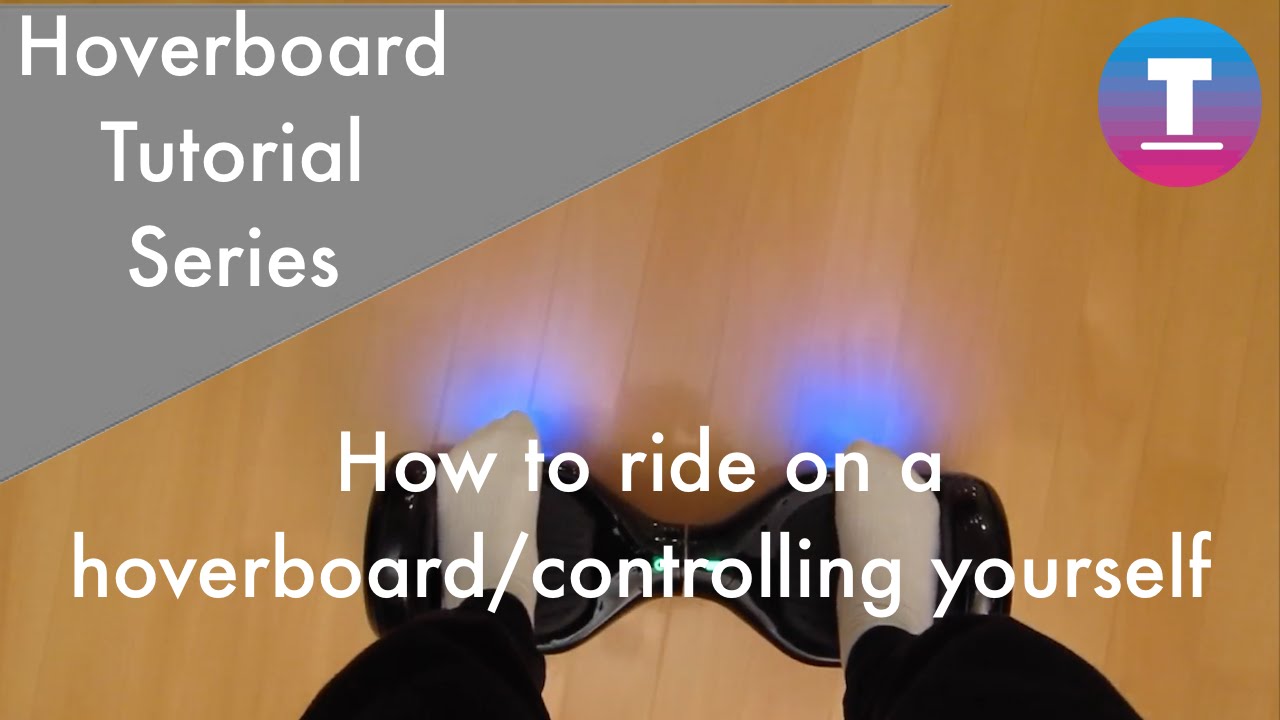 Hoverboard Tutorial Series: How to ride a hoverboard! - YouTube