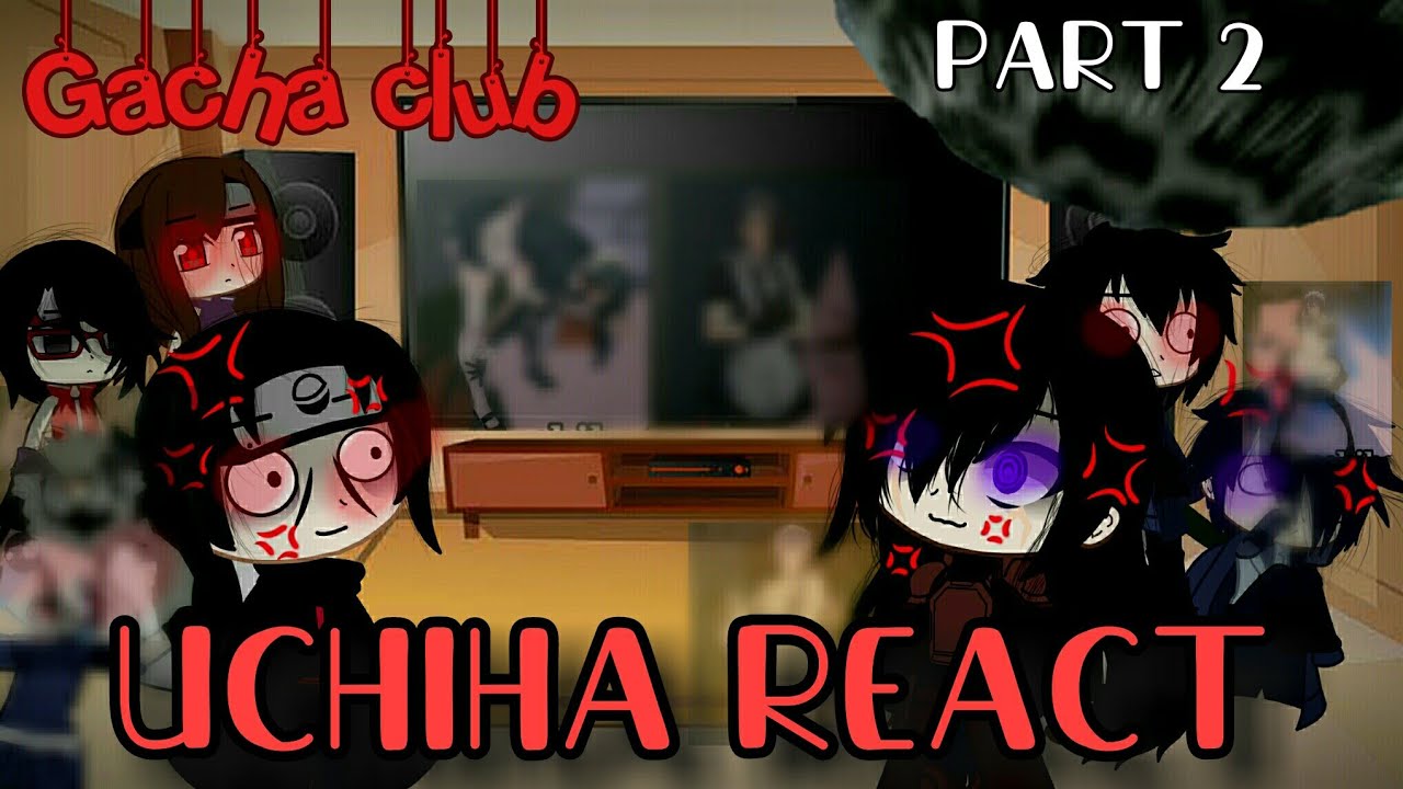 [ Uchiha React | Part 2| Gacha club ] - YouTube