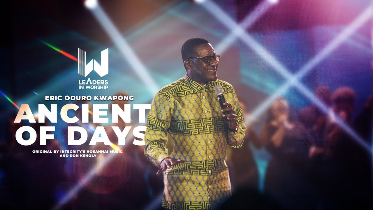 ANCIENT OF DAYS || Eric Oduro Kwapong - YouTube