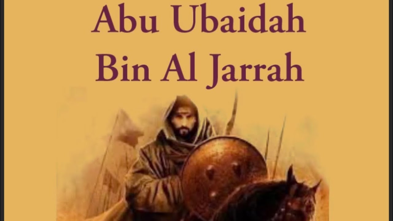 The Trustworthy one | Abu Ubaidah Bin Al Jarrah - YouTube