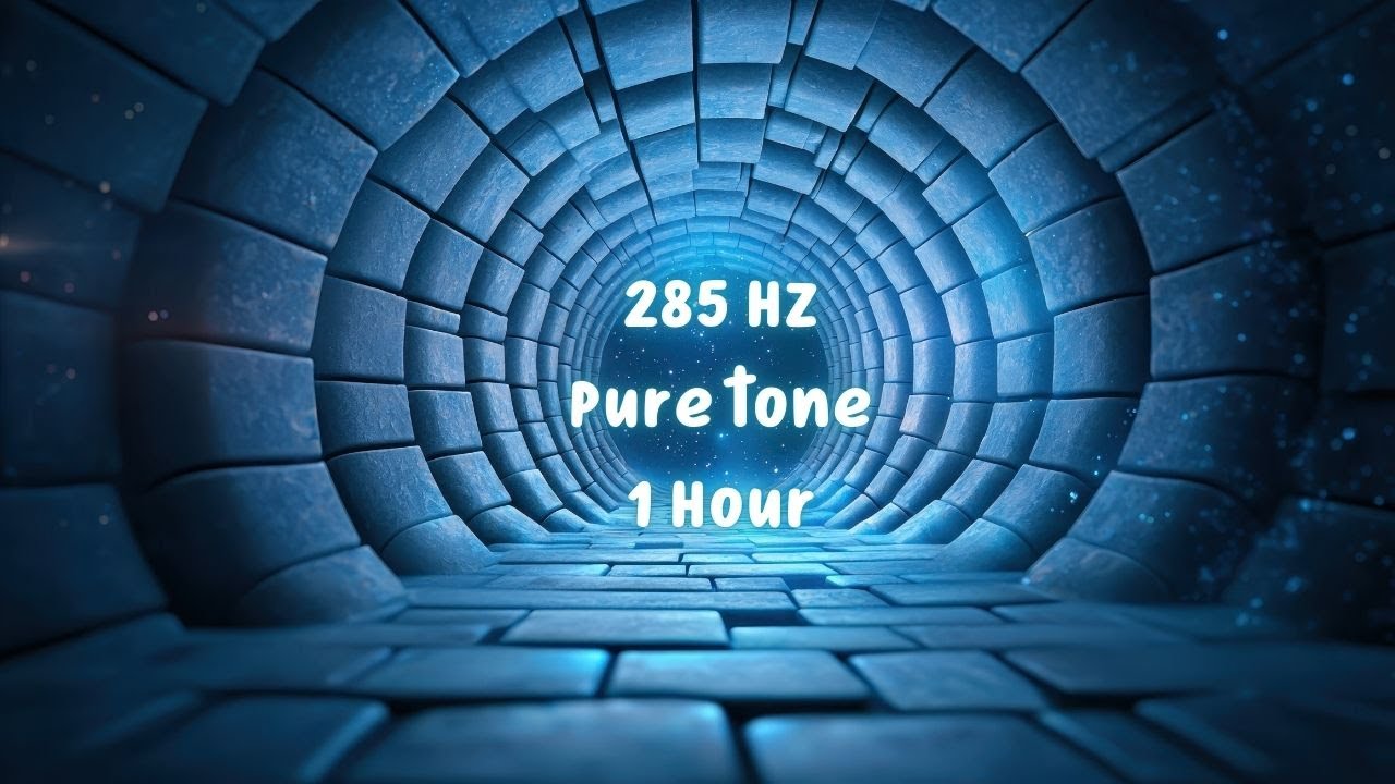 285 Hz Pure Tone Sound Healing | 1 Hour of Energy Restoration and ...