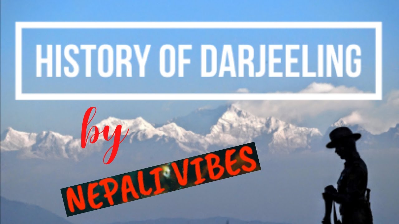 History of Darjeeling(Now in English, Nepali and Hindi Subtitles) - YouTube