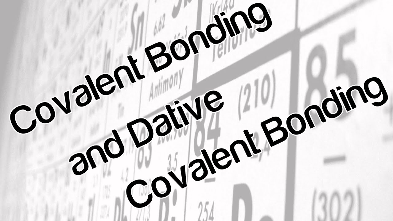 Covalent and Dative Covalent Bonding - YouTube