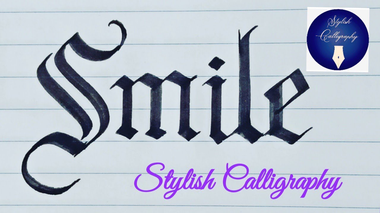 How to write Smile in Calligraphy with fountain pen |Gothic Calligraphy ...