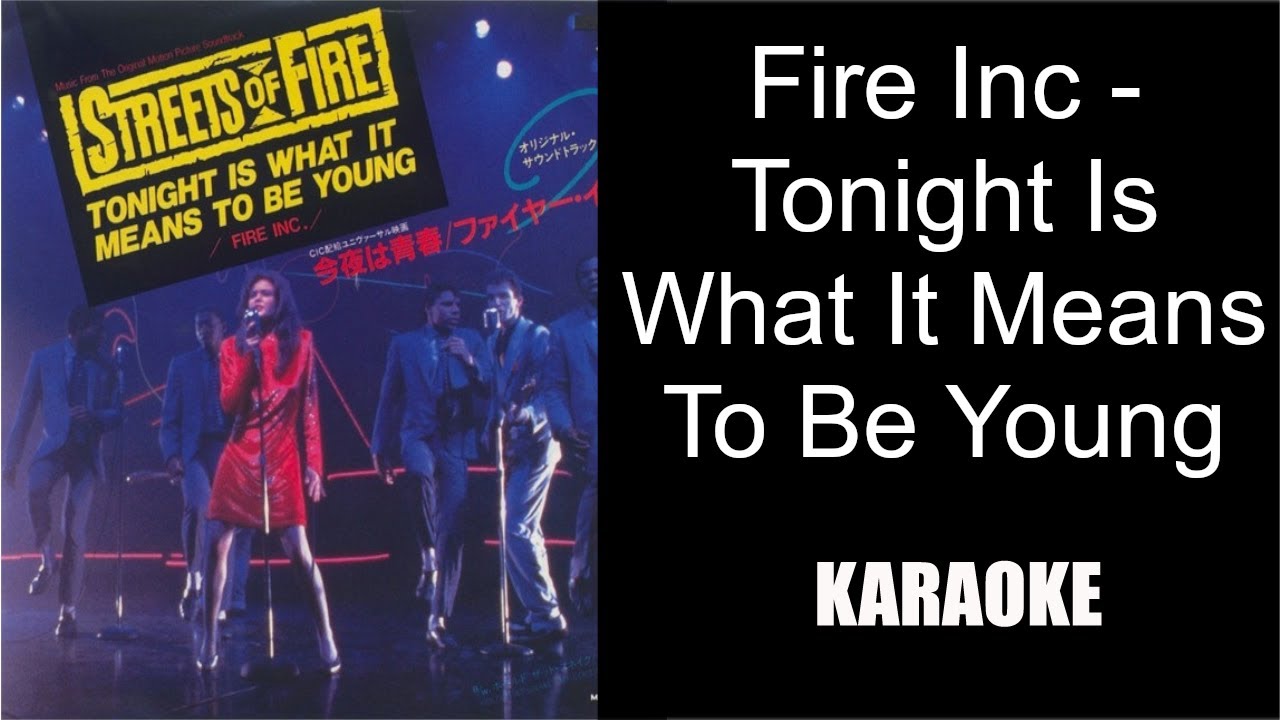 Tonight Is What It Means To Be Young Karaoke by Fire Inc from the movie ...