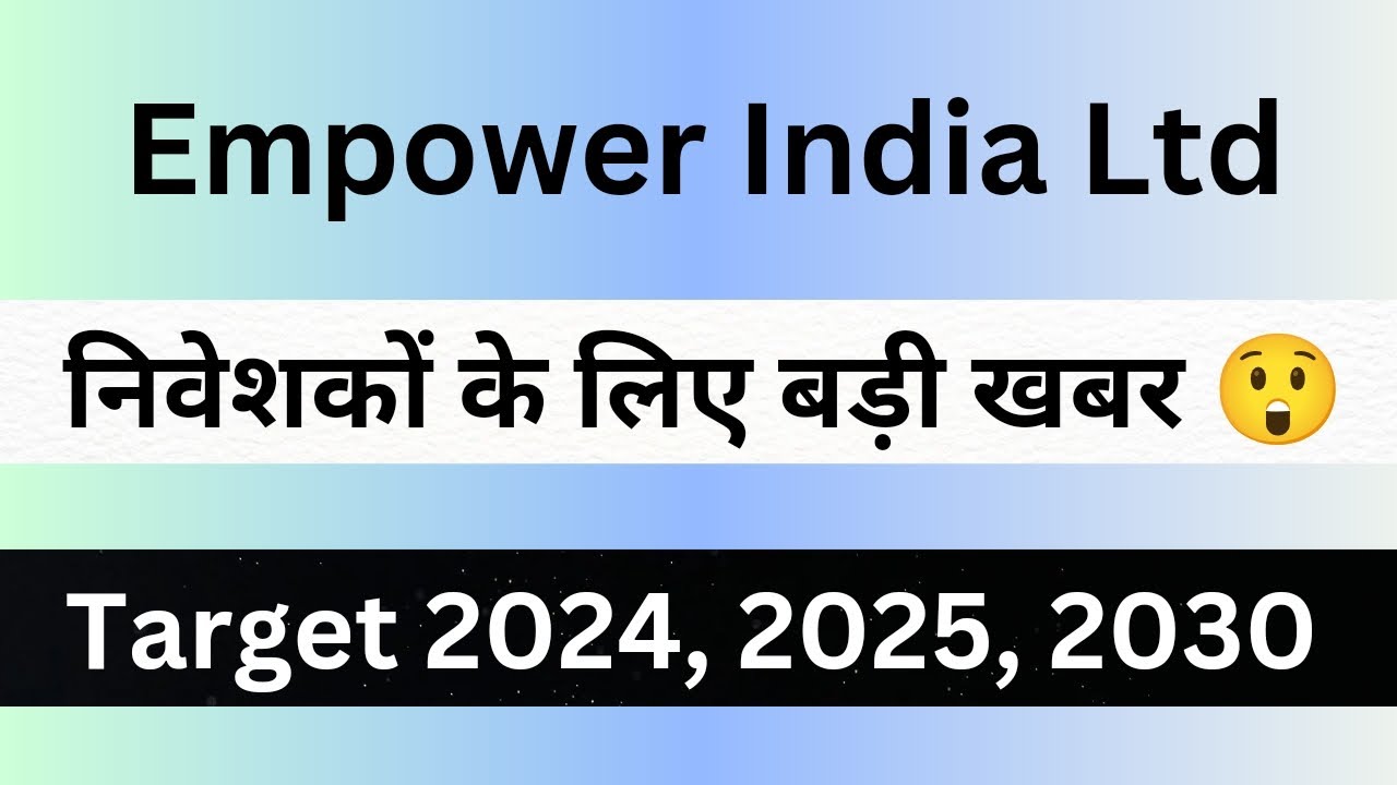 Empower India Share Price Target 2024, 2025, 2030 | Empower India Stock ...