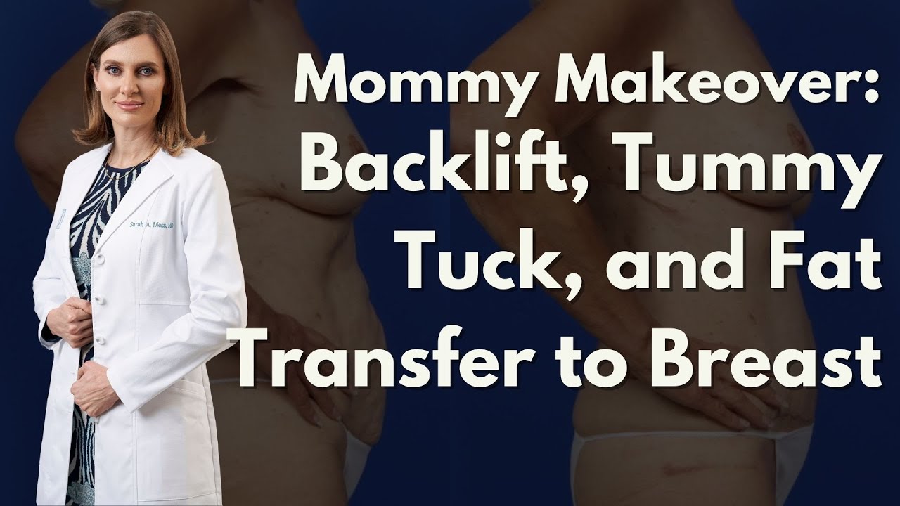 Back Lift, Tummy Tuck and Fat Transfer to Breast| Dr. Sarah Mess - YouTube