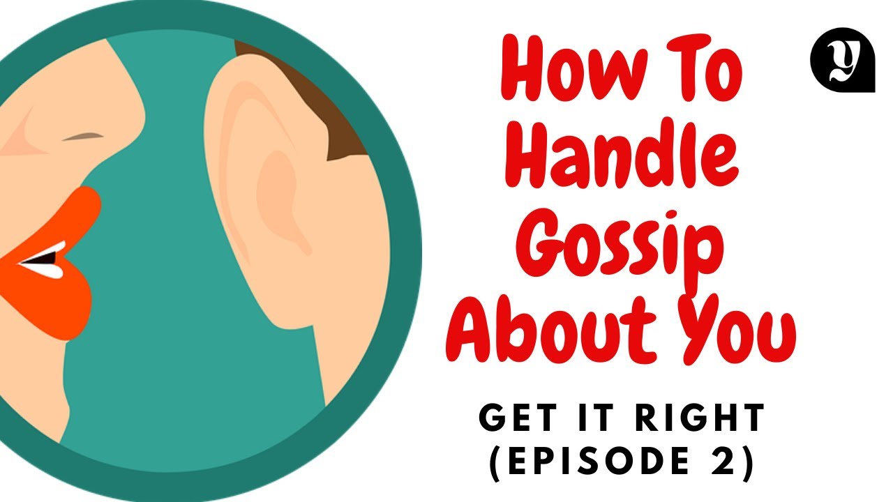 How To Handle Gossip About You | Why People Gossip About You | Get It ...