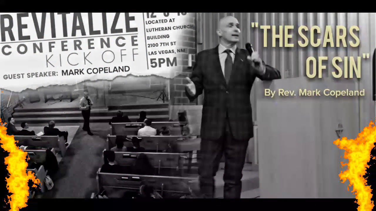 "The Scars Of Sin"-Rev. Mark Copeland-Revitalize Conference Kick off ...