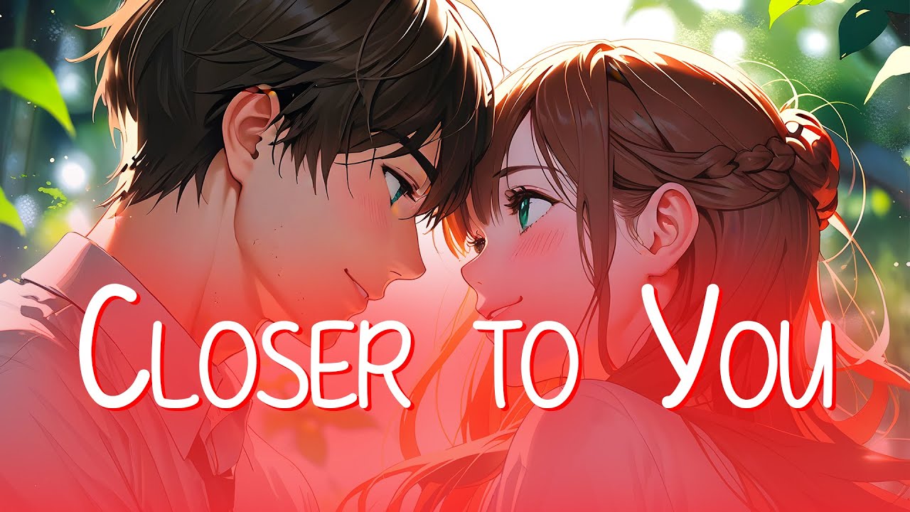 Full Song: Closer to You | A Heartfelt Anthem of Love and Connection ...
