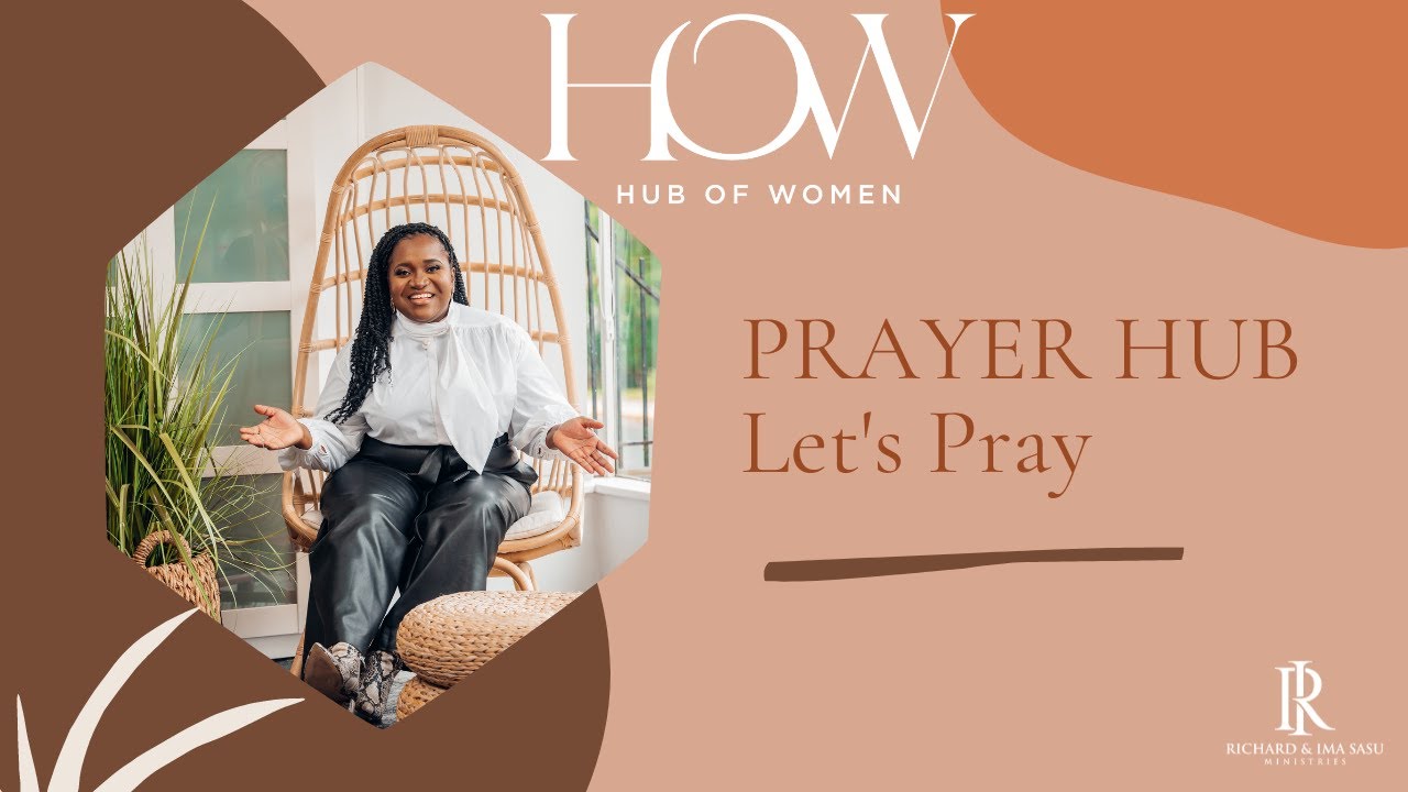 PRAYER HUB || HUB OF WOMEN || Prayers that produce results || Pastor Ima Sasu #praytheword - YouTube
