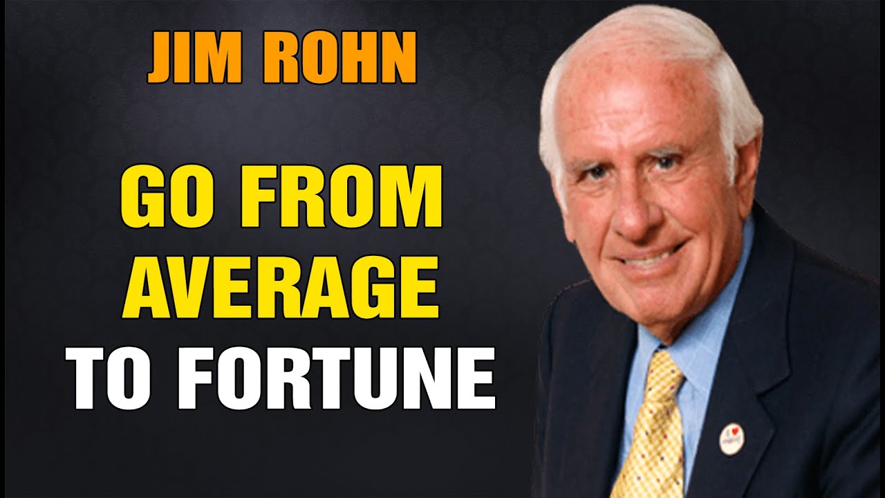 Jim Rohn Motivation - 5 Steps From Average to Fortune - YouTube