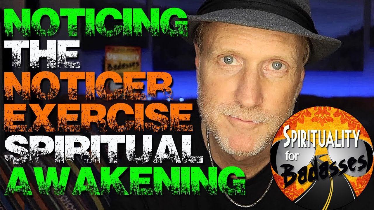 Noticing the Noticer Exercise for Spiritual Awakening - YouTube