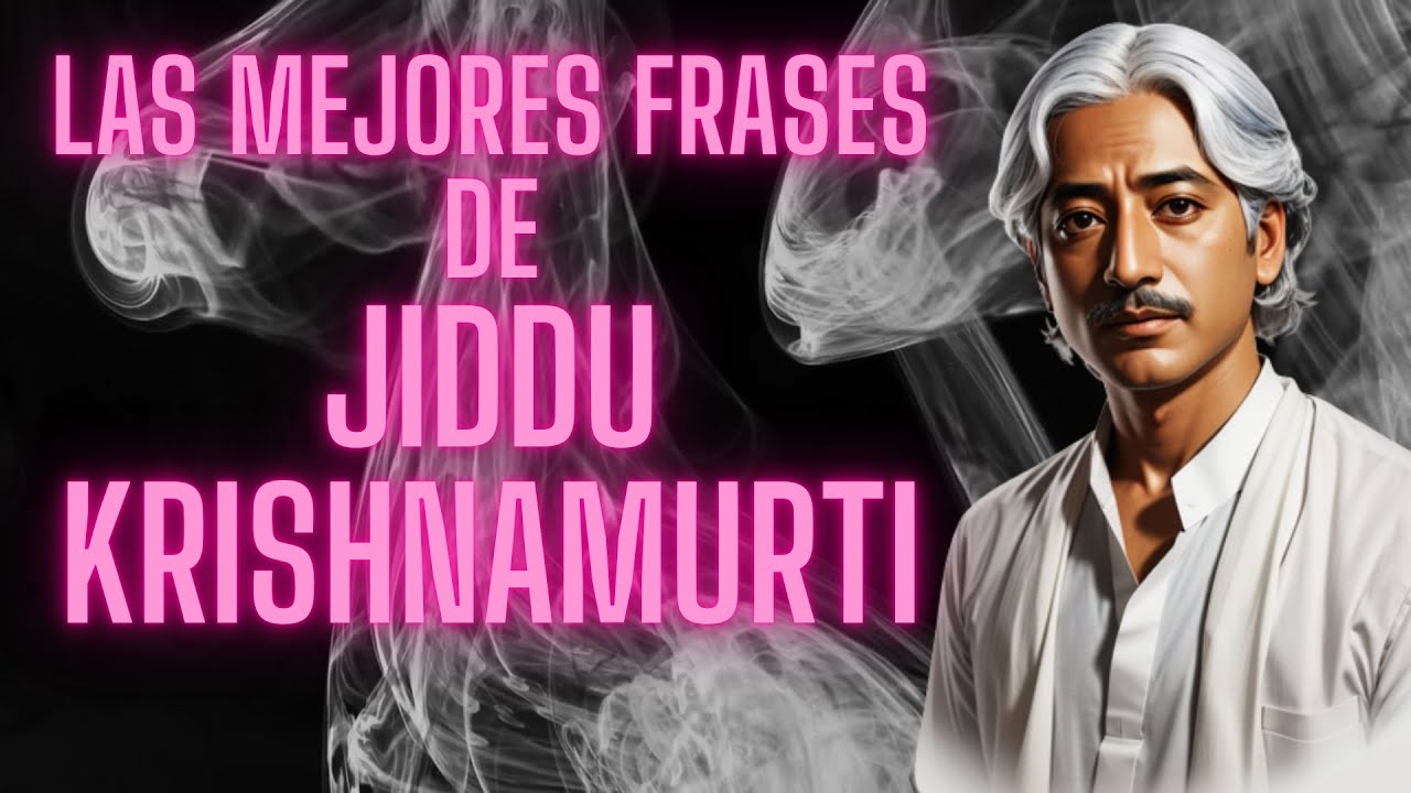 Sabiduría Profunda: 50 Frases Inspiradoras de Jiddu Krishnamurti para ...