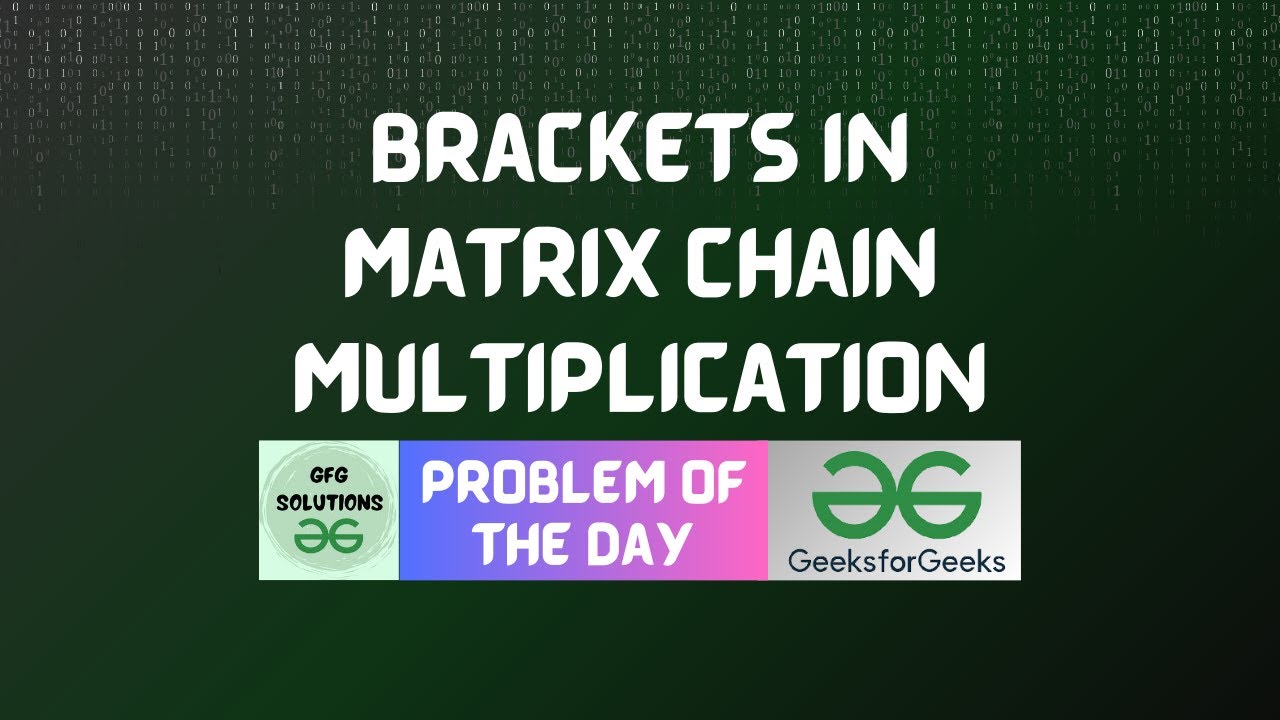 131 Gfg Potd Brackets In Matrix Chain Multiplication Gfg Potd Gfg Solutions 27 01 2024