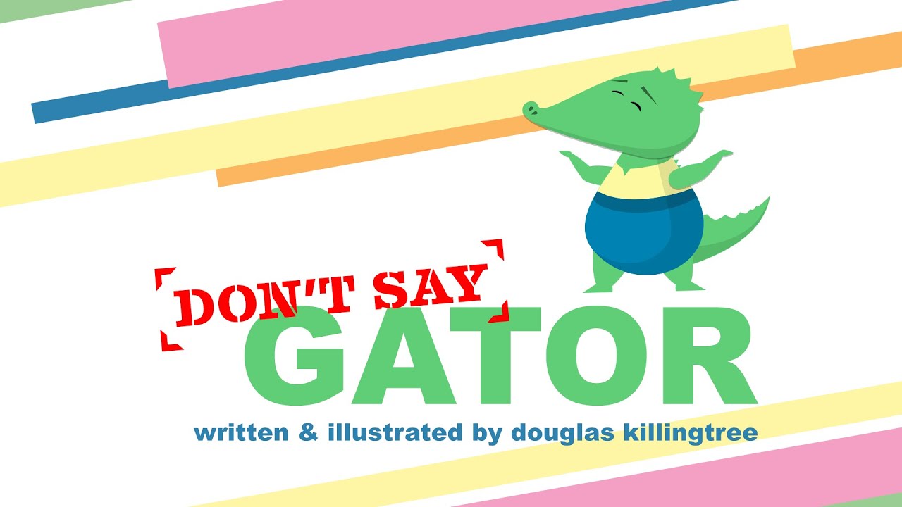 "Don't Say Gator" | Lil Gator's Book Sing-Along! - YouTube